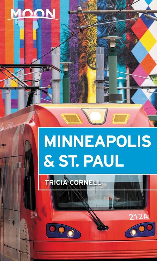 Travel Guide - Moon Minneapolis & St. Paul (ebook), Tricia Cornell ...