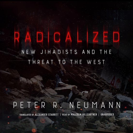 Radicalized, Peter R Neumann | 9781441731630 | Boeken | bol.com