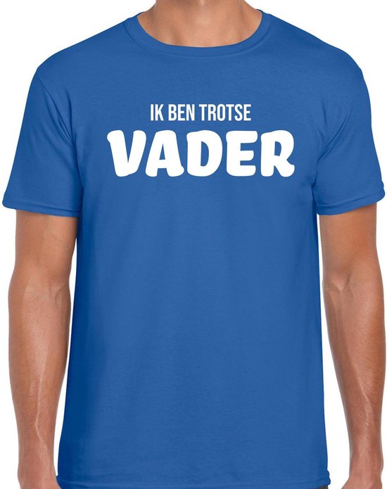 Ik ben trotse vader - t-shirt blauw voor heren - papa kado shirt ...