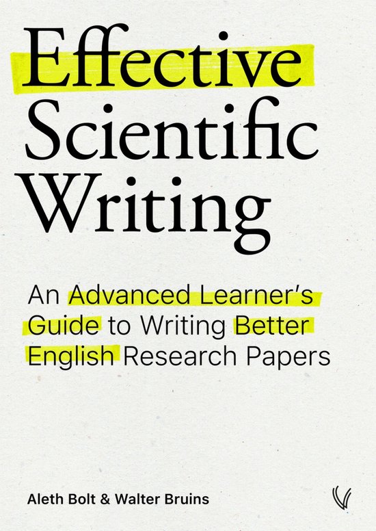 Effective Scientific Writing | 9789086599103 | Aleth Bolt | Boeken | bol