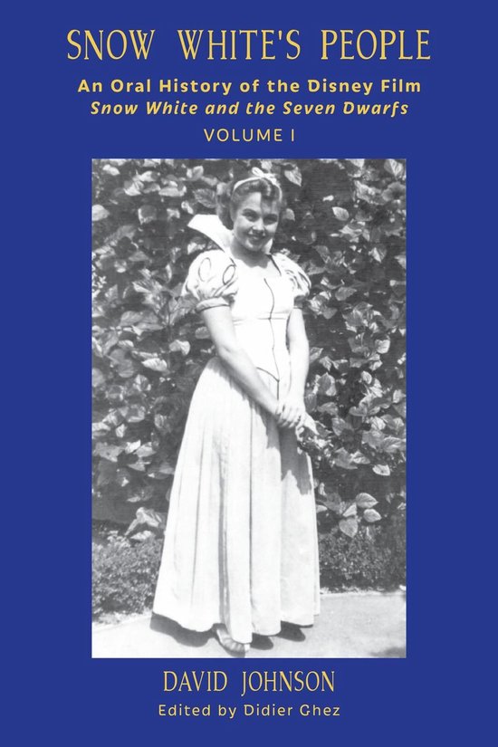 Snow White's People: An Oral History of the Disney Film Snow White and ...