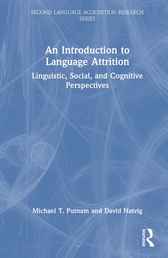 Second Language Acquisition Research Series-An Introduction to Language Attrition,... | bol