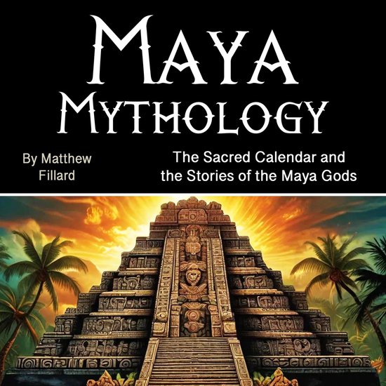 Maya Mythology, Matthew Fillard | 9798347958597 | Boeken | bol