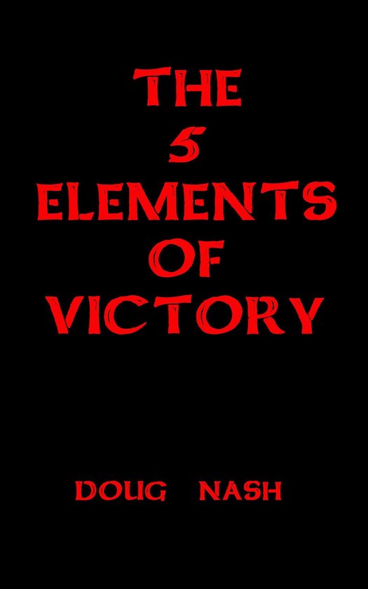 The 5 Elements of Victory (ebook), Doug Nash | 9798224075591 | Boeken | bol