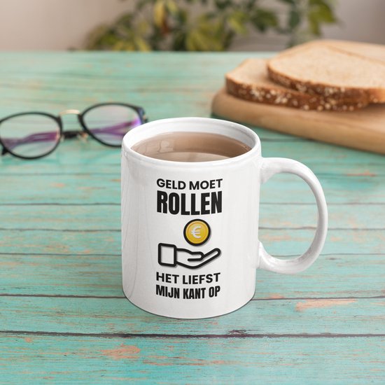 Grappige Mok, Beker of Tas 325 ml - "Geld moet rollen, het liefst mijn kant op" -... | bol