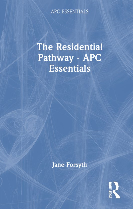 APC Essentials-The Residential Pathway | 9781032705088 | Jane Forsyth ...