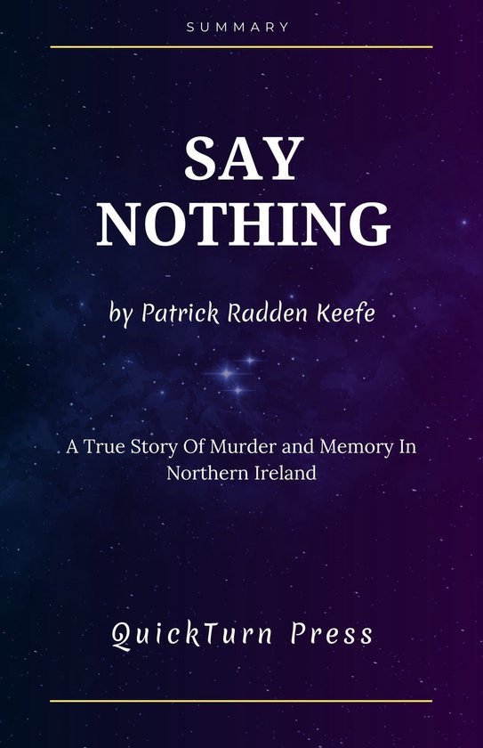 Say Nothing: A True Story Of Murder and Memory In Northern Ireland by ...
