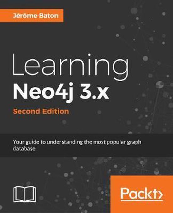 Learning Neo4j 3.x - | 9781786466143 | Jerome Baton | Boeken | bol
