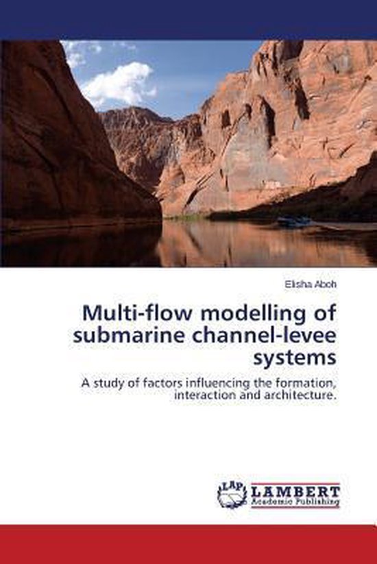 Multi-flow modelling of submarine channel-levee systems | 9783659584961 ...