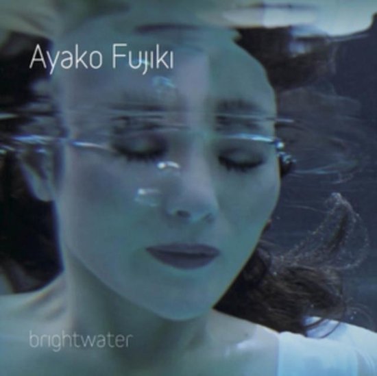 Brightwater, Ayako Fujiki | CD (album) | Muziek | bol.com