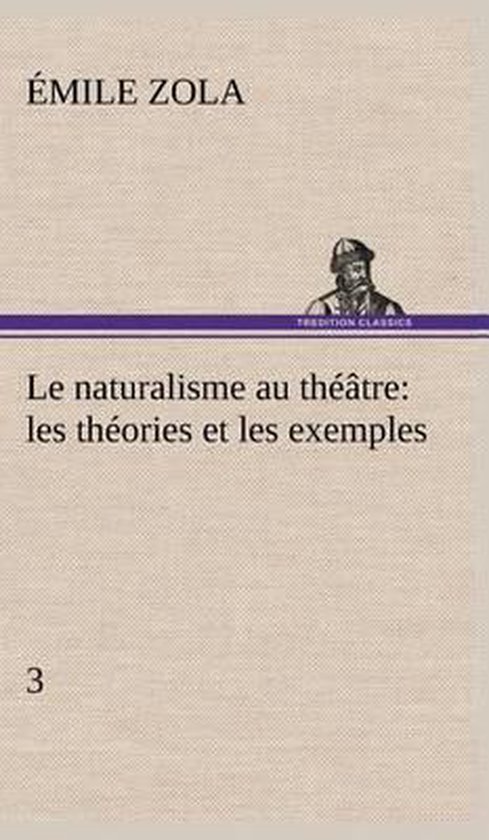 Le naturalisme au theatre, Emile Zola | 9783849143831 | Boeken | bol.com