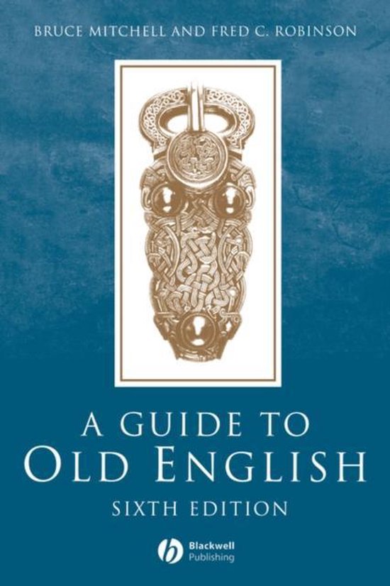 A Guide To Old English, Sixth Edition | 9780631226369 | B Mitchell ...