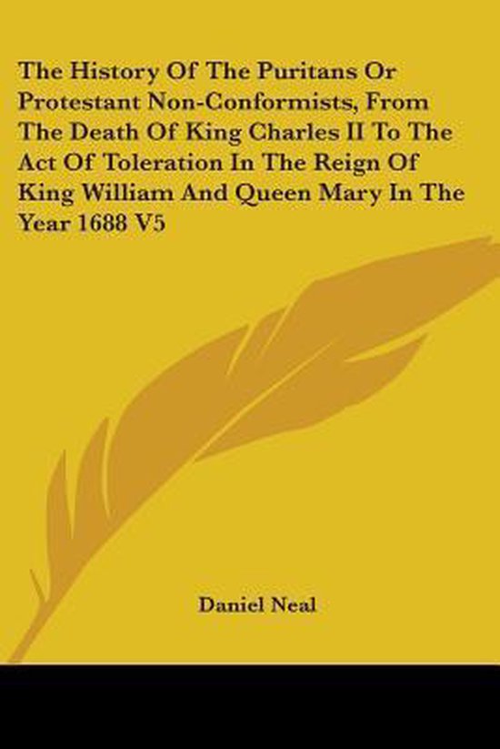 The History of the Puritans or Protestant Non-Conformists, from the ...
