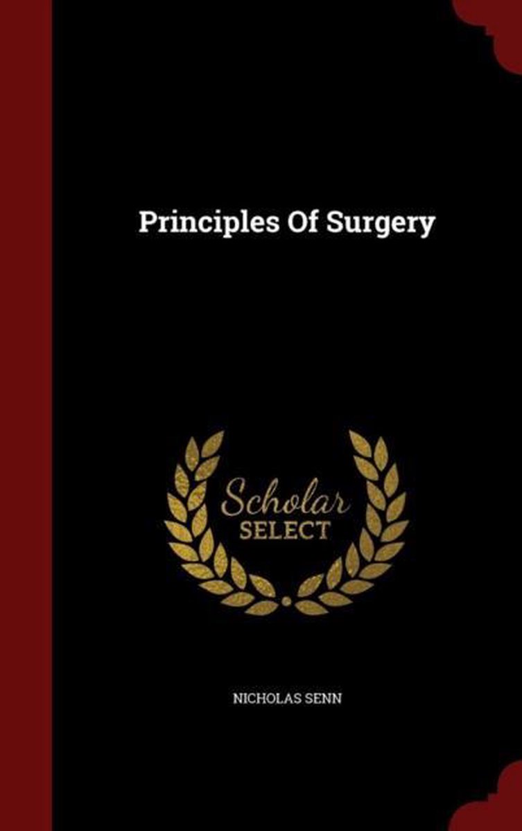 Principles of Surgery, Nicholas Senn | 9781296864170 | Boeken | bol
