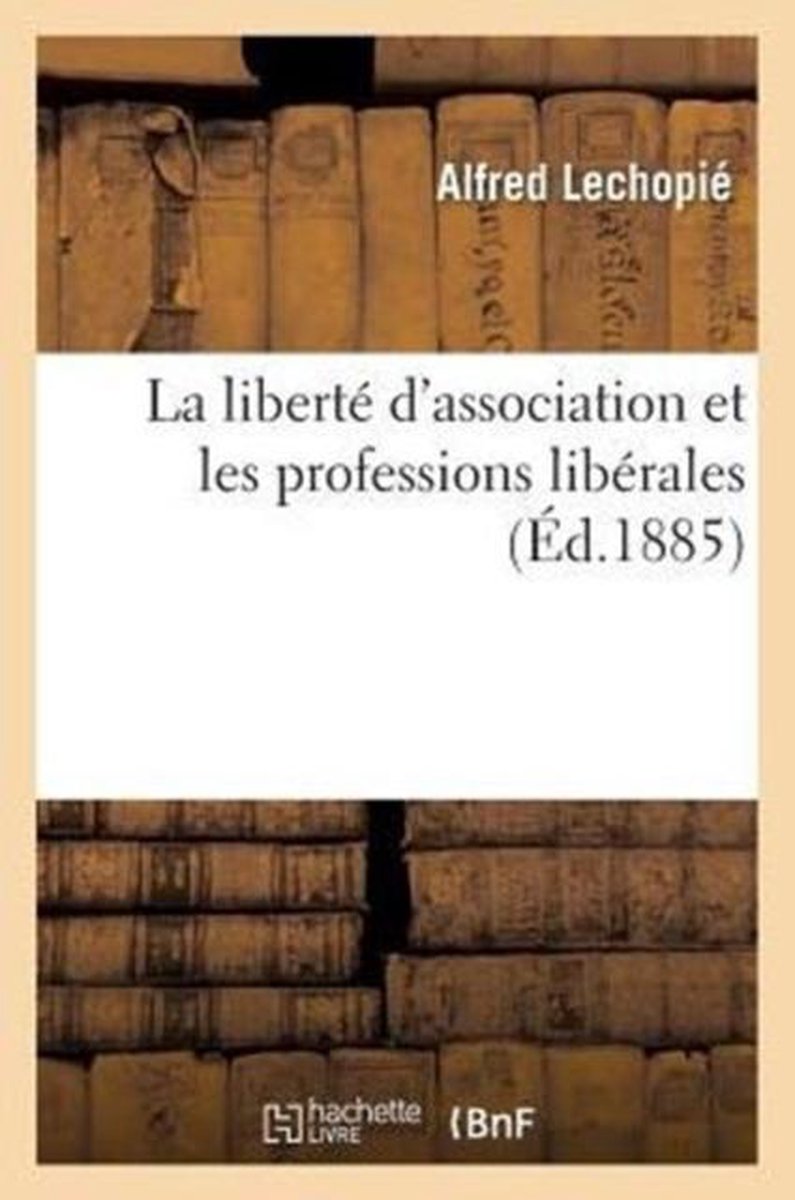 Sciences Sociales- La Liberté d'Association Et Les Professions Libérales, Lechopie |... | bol