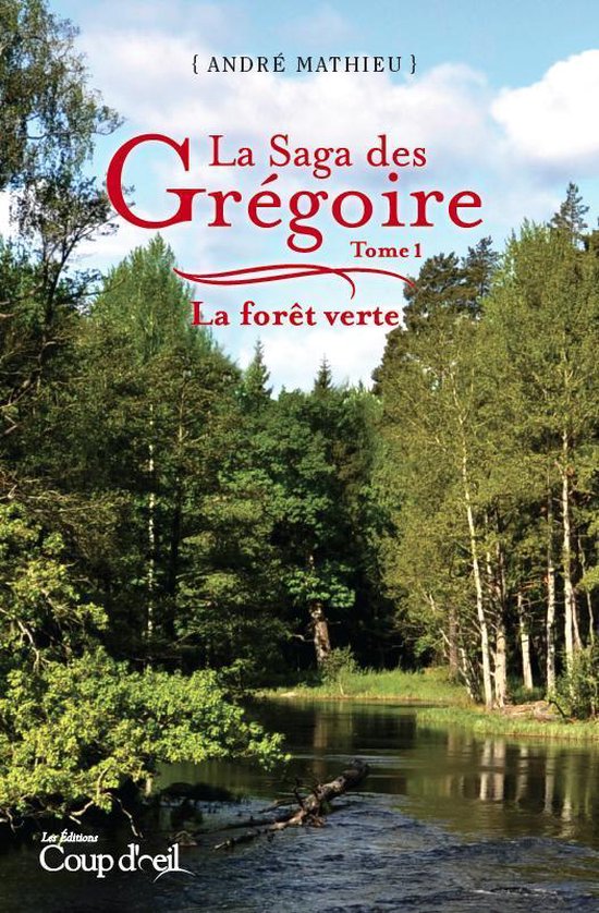 La Saga des Grégoire - La saga des Grégoire T1 (ebook), Andre Mathieu ...