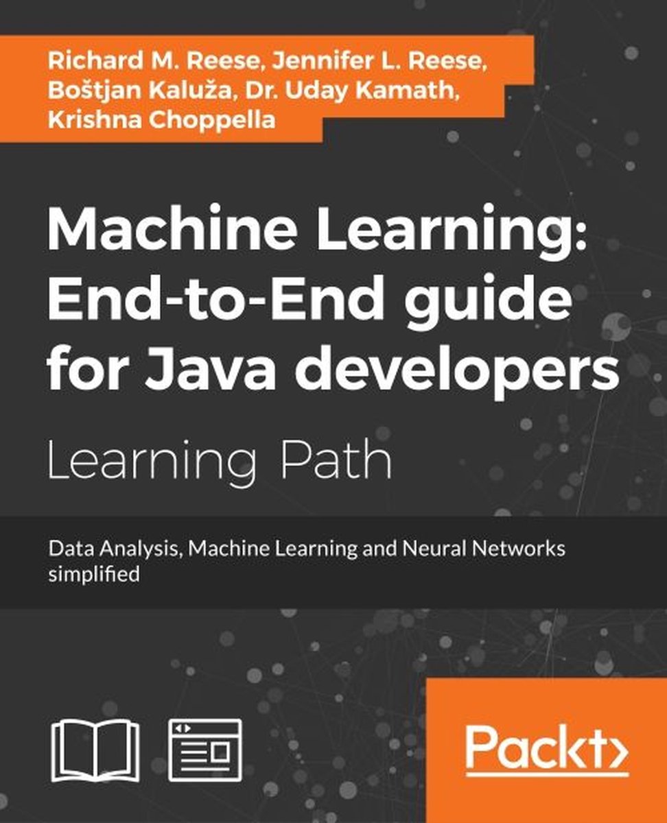 Machine Learning: End-to-End guide for Java developers (ebook), Richard ...