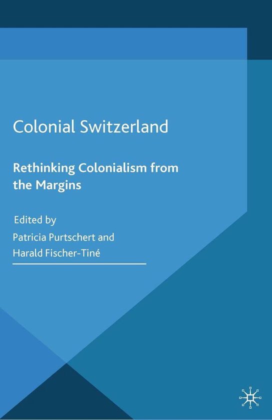 Cambridge Imperial and Post-Colonial Studies - Colonial Switzerland ...