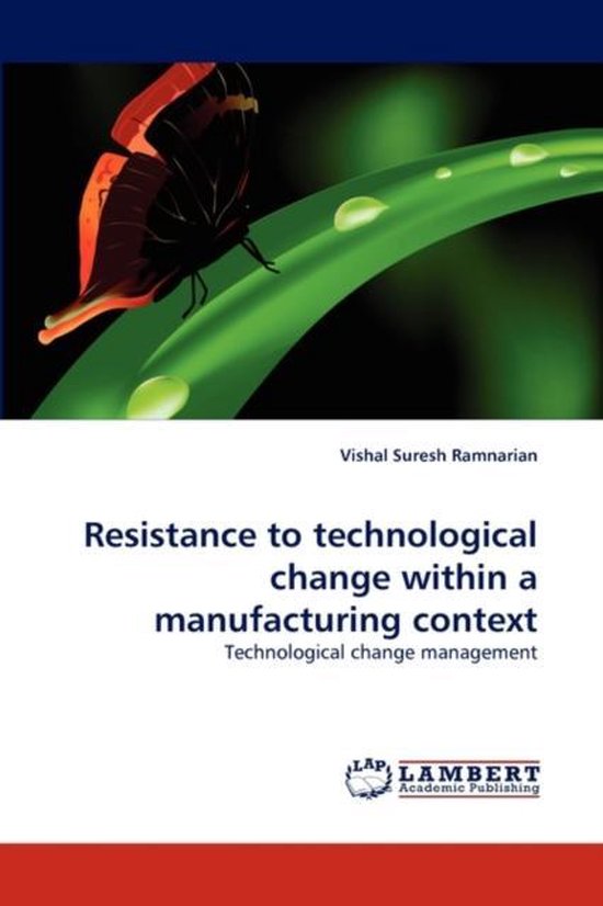 Resistance to technological change within a manufacturing context ...