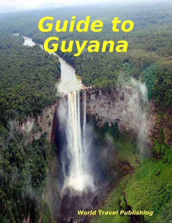 Guide to Guyana (ebook), World Travel Publishing | 9780244403133 ...