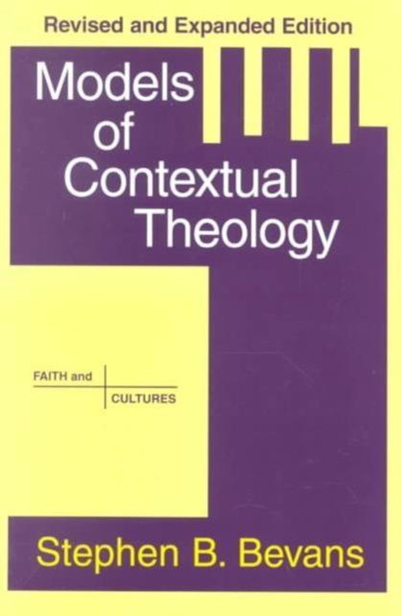 Models of Contextual Theology | 9781570754388 | Stephen Bevans | Boeken ...