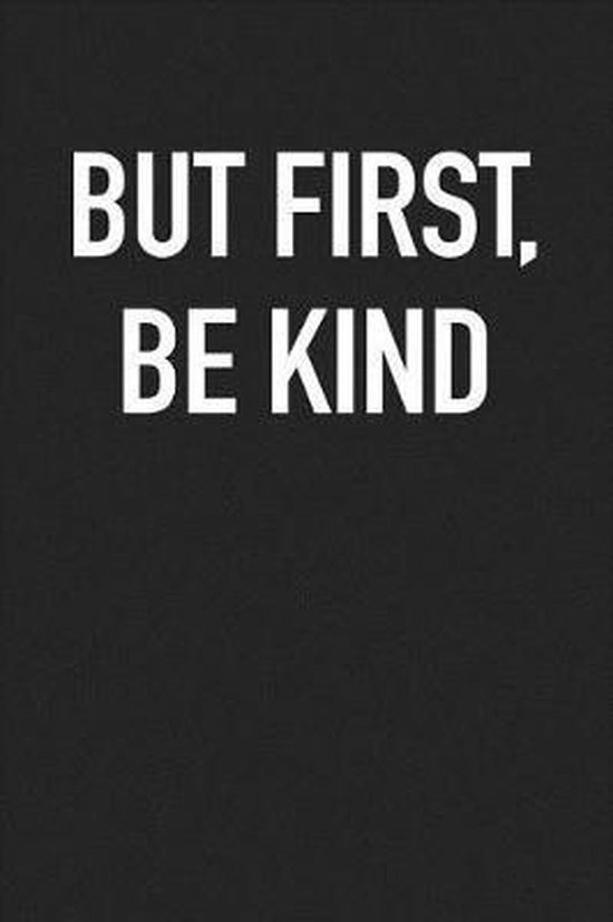 But First Be Kind, Getthread Journals | 9781729320273 | Boeken | bol.com
