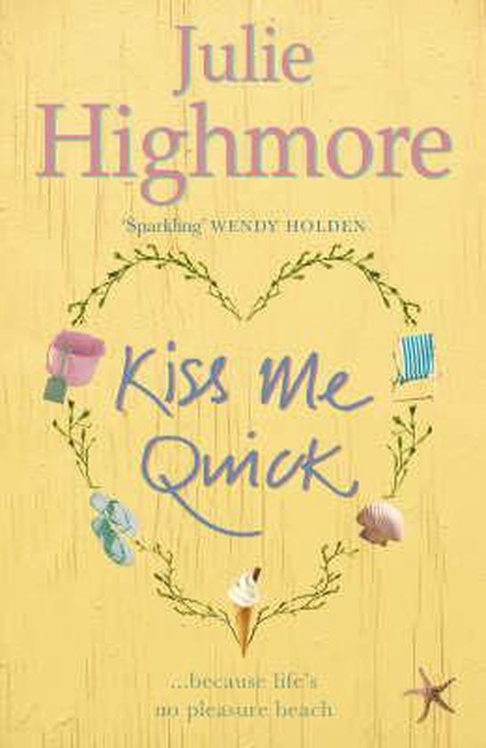 Kiss Me Quick, Julie Highmore | 9780755321186 | Boeken | bol.com