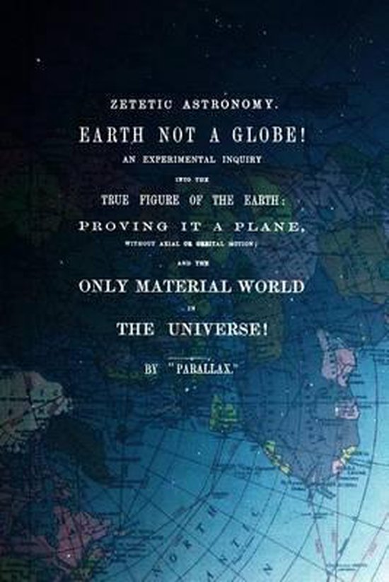 Zetetic Astronomy, Earth Is Not A Globe! | 9781523612123 | Samuel ...