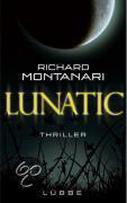 Lunatic: Thriller | Montanari, Richard | Book, Richard Montanari ...