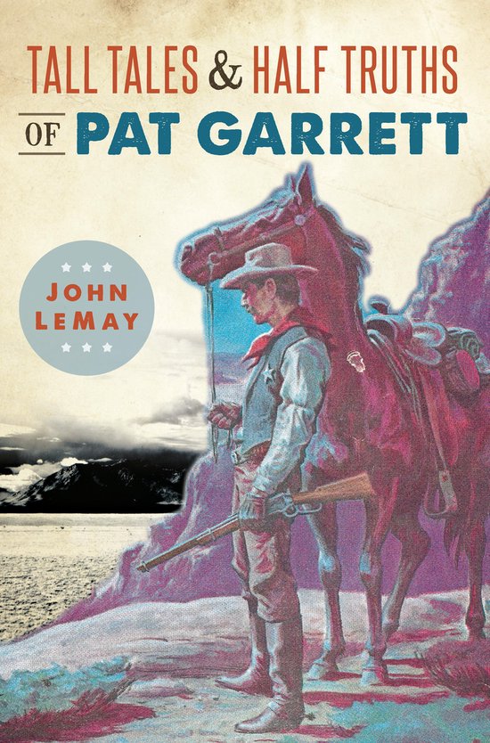American Legends - Tall Tales & Half Truths of Pat Garrett (ebook ...