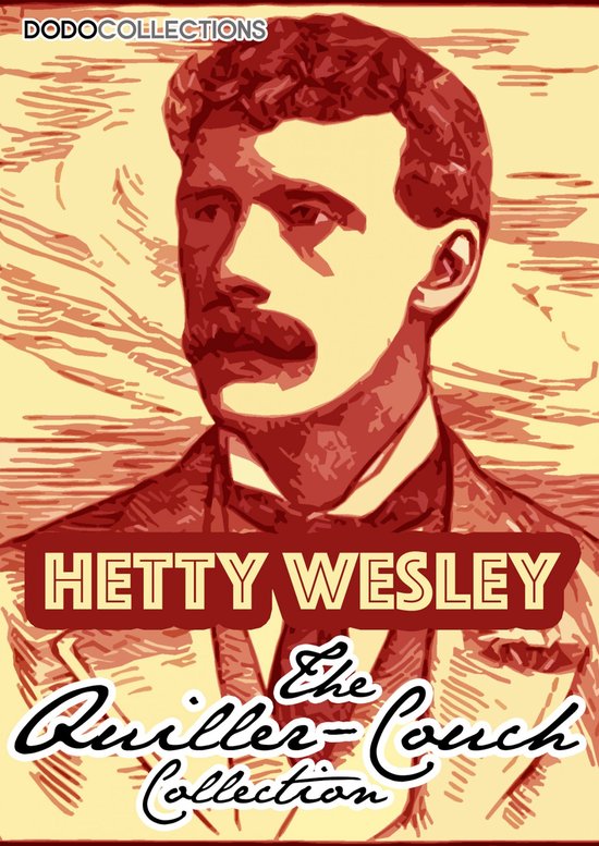 Hetty Wesley (ebook), Arthur Quiller-Couch | 9781508081845 | Boeken ...