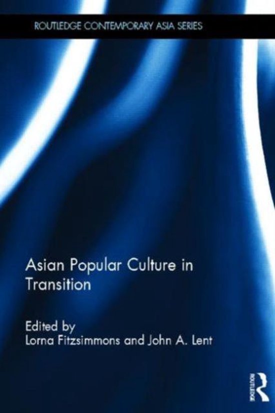 Asian Popular Culture in Transition, John A Lent | 9780415692847 ...