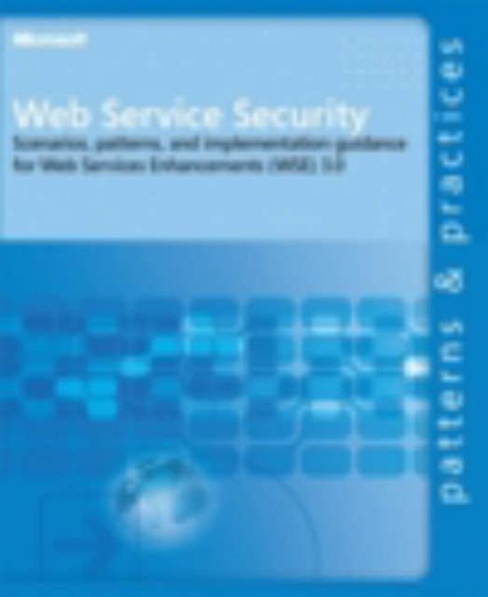 Web Services Security - Scenarios, Patterns and Implementation Guidance ...