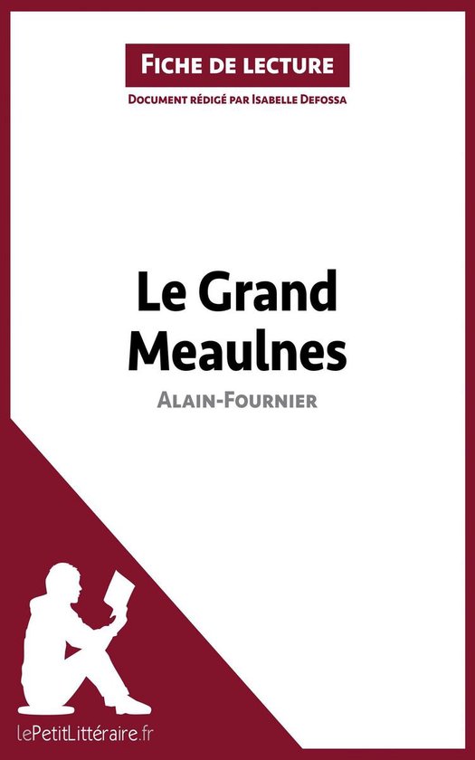 Fiche de lecture - Le Grand Meaulnes de Alain-Fournier (Fiche de ...
