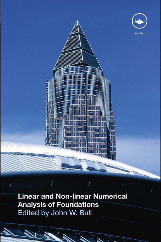 Linear and Non-Linear Numerical Analysis of Foundations (ebook), Euston ...