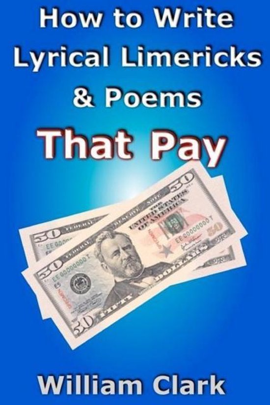 How to Write Lyrical Limericks & Poems That Pay, Professor William ...