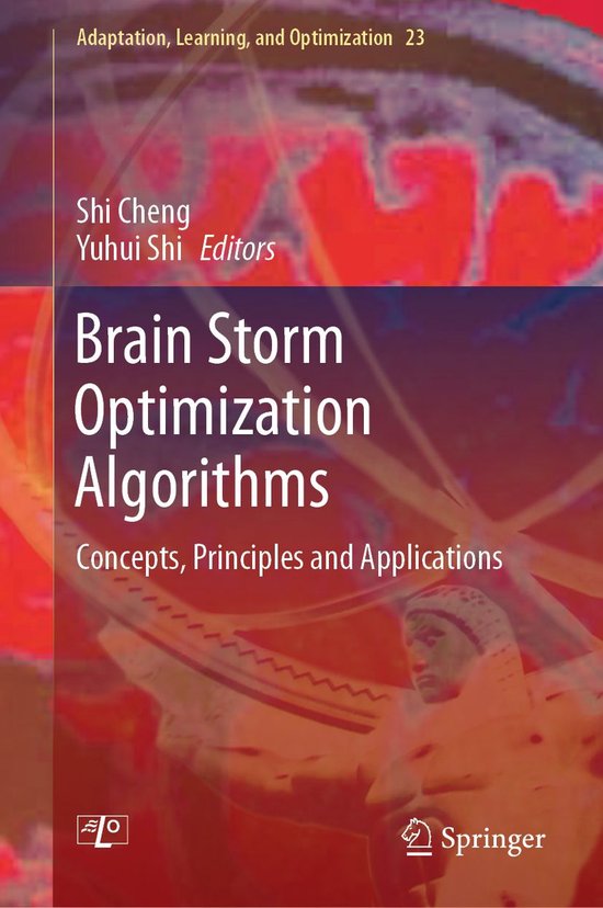 Adaptation, Learning, and Optimization 23 - Brain Storm Optimization Algorithms... | bol