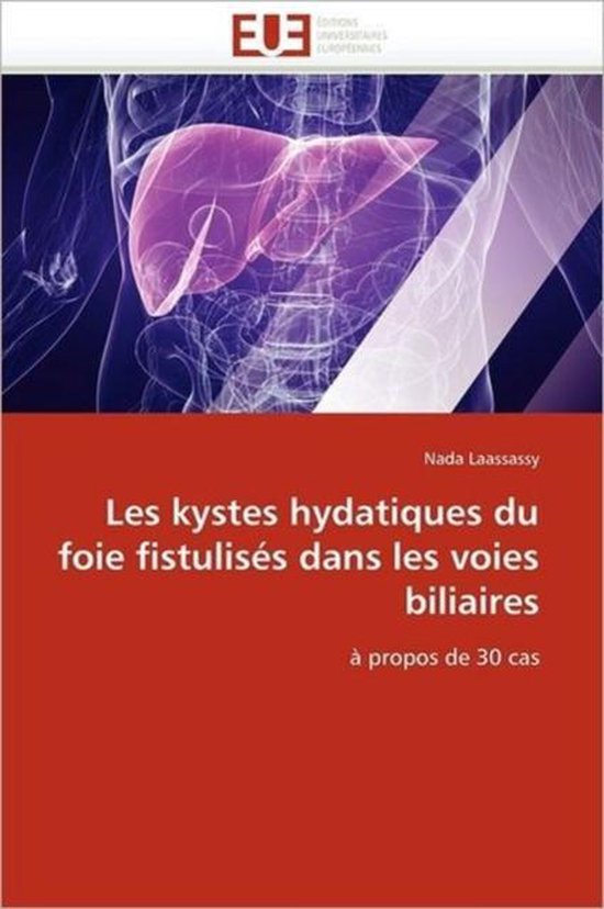Les kystes hydatiques du foie fistulisés dans les voies biliaires ...