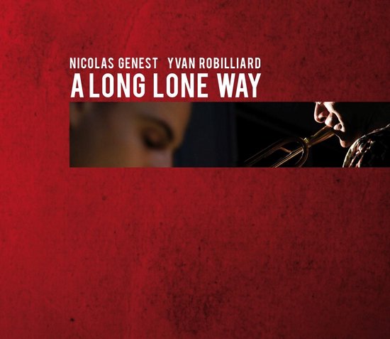 Nicolas Genest & Yvan Robilliard - A Long Lone Way (CD), Nicolas Genest ...