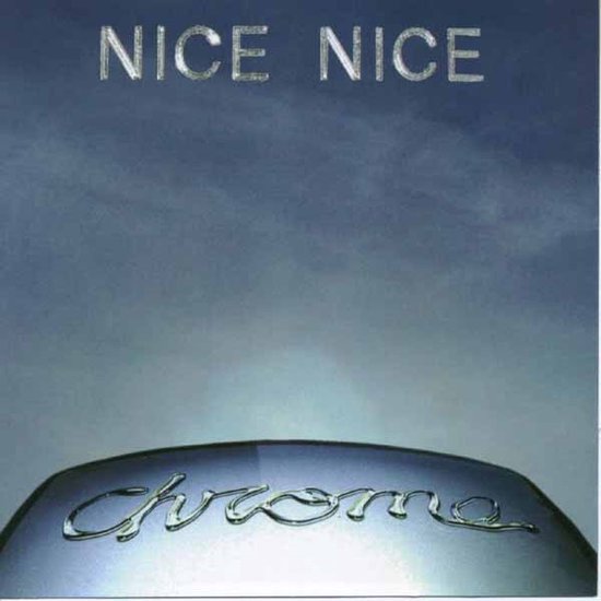 Nice Nice - Chrome (CD), Nice Nice | CD (album) | Muziek | bol.com
