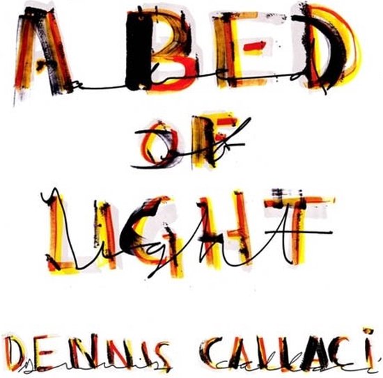 Dennis Callaci - A Bed Of Light (CD), Dennis Callaci | Muziek | bol