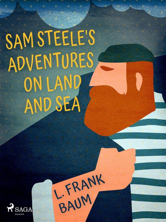 Sam Steele's Adventures on Land and Sea (ebook), L. Frank Baum ...