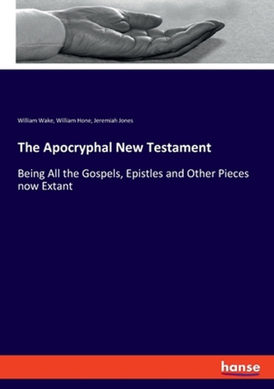 The Apocryphal New Testament | 9783337529048 | William Hone | Boeken ...