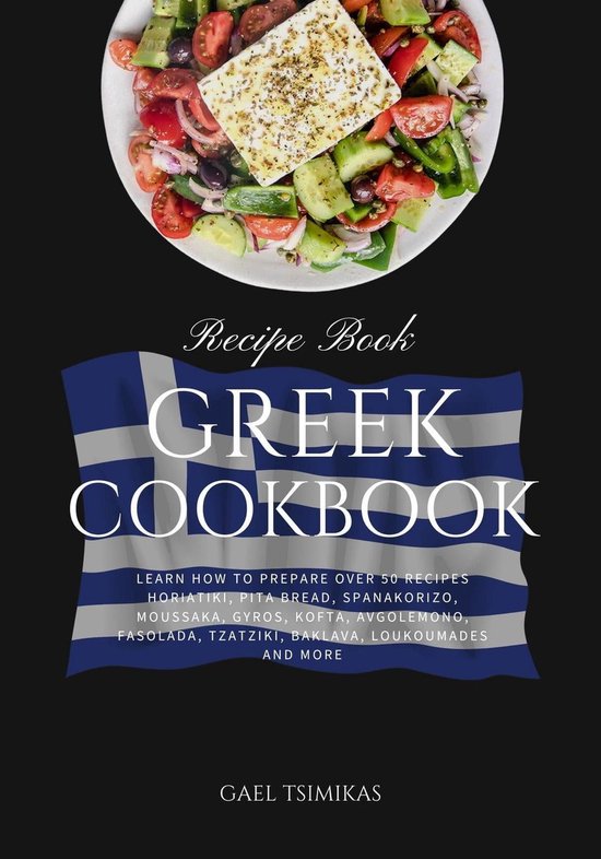 Flavors of the World - Greek Cookbook: Learn how to Prepare Over 50 ...