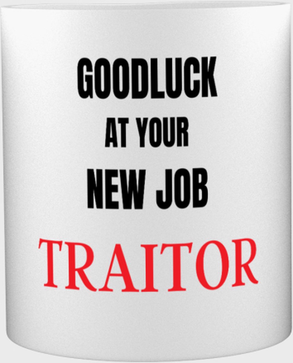 Akyol - Goodluck at your new job fucking traitor Mok met opdruk ...