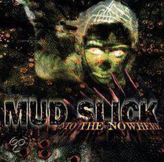 Mud Slick - Into The Nowhere (CD), Mud Slick | CD (album) | Muziek | bol