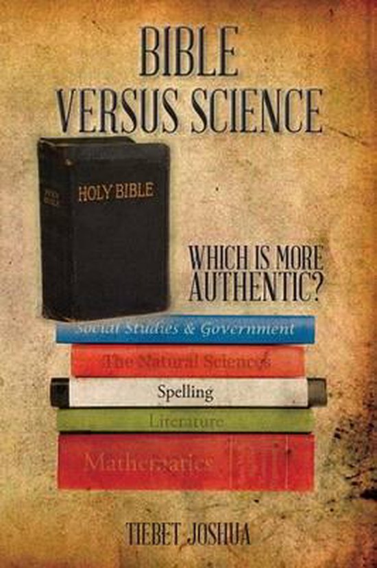 Bible Versus Science | 9781491896396 | Tiebet Joshua | Boeken | bol.com