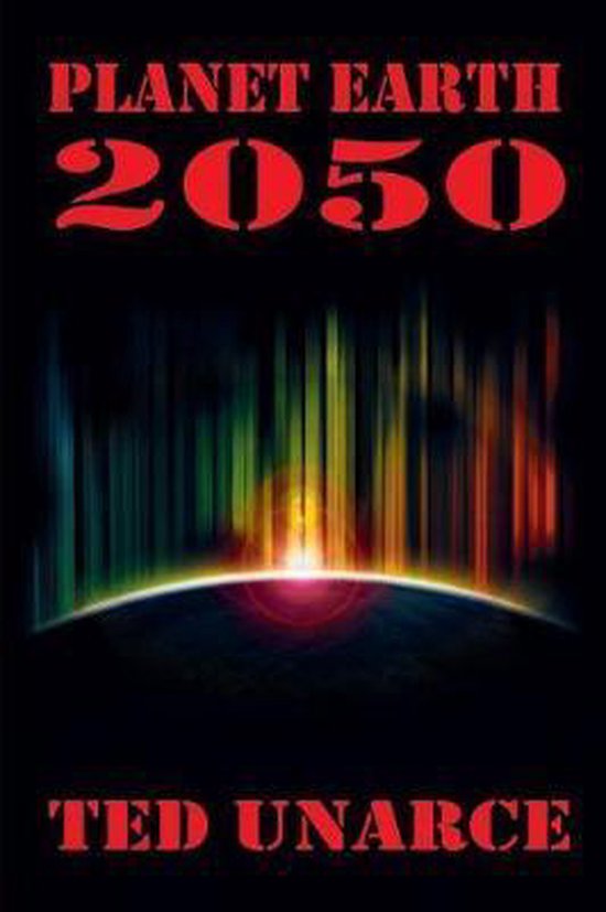 Planet Earth 2050, Ted Unarce | 9781642144994 | Boeken | bol.com