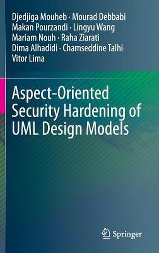 Aspect-Oriented Security Hardening of UML Design Models | 9783319161051 | Djedjiga... | bol.com