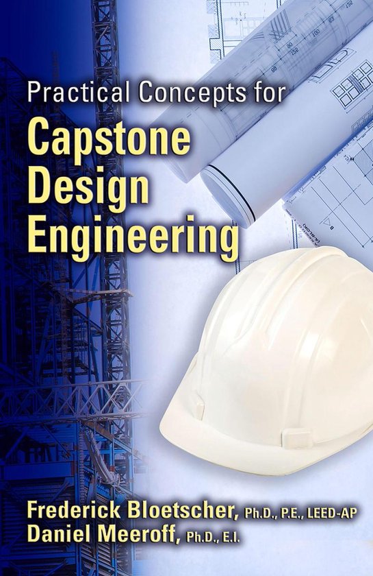 Practical Concepts for Capstone Design Engineering (ebook), Frederick Bloetscher |... | bol.com